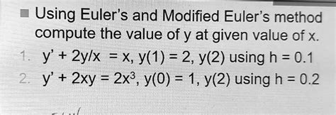 solved using euler s and modified euler s method compute the value of y at a given value of x