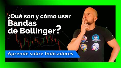 16 INDICADORES BANDAS DE BOLLINGER QUÉ son y CÓMO funcionan YouTube