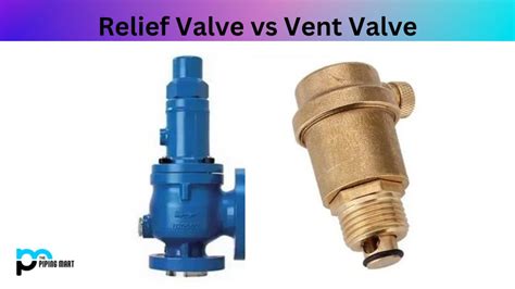 Relief Valve Vs Vent Valve What S The Difference