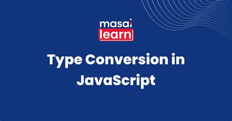 Masai Learn Type Conversion In Javascript