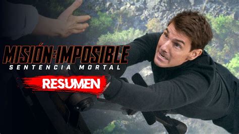 MISIÓN IMPOSIBLE 7 Sentencia Mortal Parte 1 Resumen en 13 Minutos