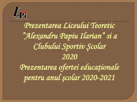 PDF Prezentarea Liceului Teoretic Alexandru Papiu Ilarian Si A