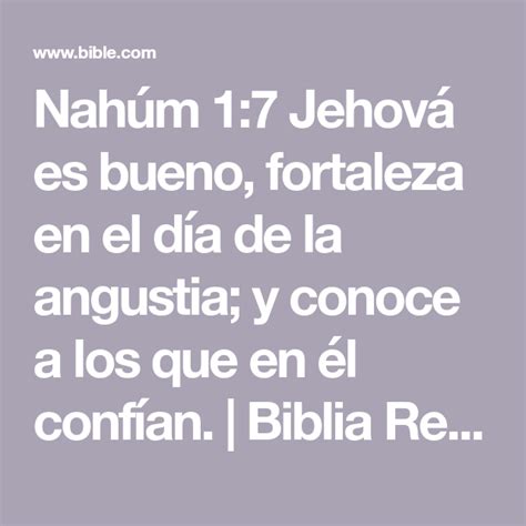 Nahúm 1 7 Jehová es bueno fortaleza en el día de la angustia y conoce