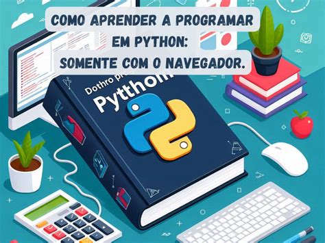 Como Aprender A Programar Em Python Somente O Navegador Saymon