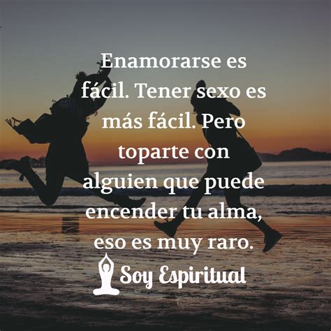 Enamorarse Es Fácil Tener Sexo Es Más Fácil Pero Toparte Con Alguien Que Puede Encender Tu