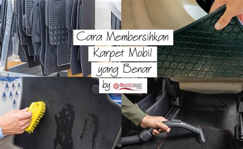 Carpetshop Blog Cara Membersihkan Karpet Mobil Yang Benar