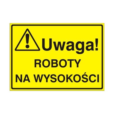Znak Tablica Uwaga Roboty na wysokościach Fireshop