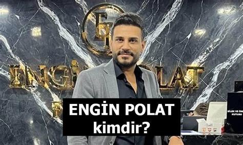 Nsan Engin Polat Kimdir Ka Ya Nda Engin Polat Nereli Mesle I