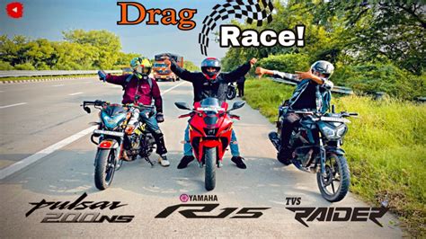 R15 V4 Vs Pulsar NS200 Vs Tvs Raider 125 Sports Vs Naked Drag Race