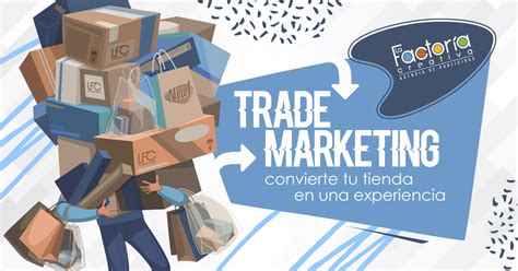 Qu Es El Trade Marketing Ecdisis Estudio