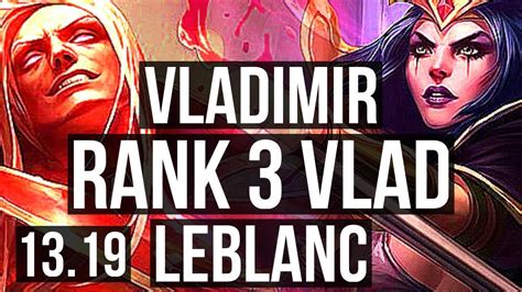 VLADIMIR Vs LEBLANC MID Rank 3 Vlad 9 2 5 EUW Challenger 13 19