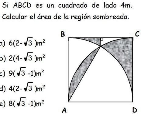 Si ABCD es un cuadrado de lado 4m Calcular el área de la región