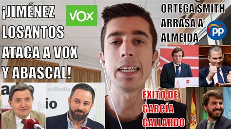 JIMÉNEZ LOSANTOS ATACA A VOX Y ABASCAL ORTEGA SMITH ARRASA A ALMEIDA