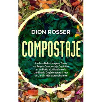 Compostaje La guía definitiva para crear su propio compostaje orgánico