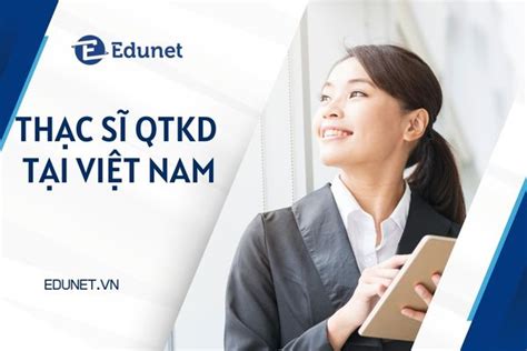 Edunet Có Nên Học Thạc Sĩ Quản Trị Kinh Doanh Tại Việt Nam