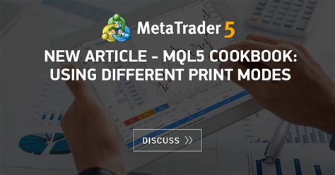 New Article MQL5 Cookbook Using Different Print Modes Simple