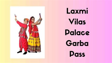 LVP Laxmi Vilas Palace Garba Pass Price 2023 Timings Ticket Booking