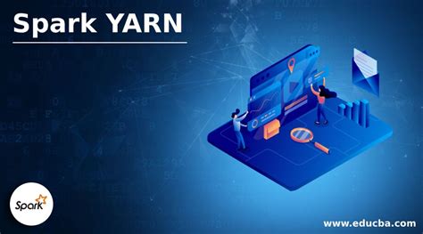 spark yarn how apache spark yarn works programming examples