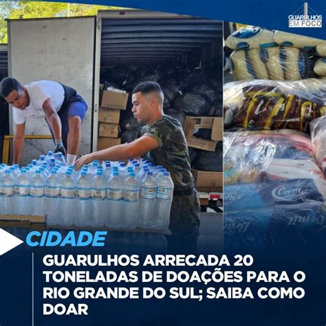 Solidariedade em Guarulhos 20 toneladas em doações para o RS saiba