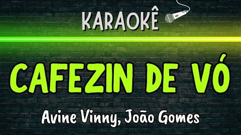 Cafézin de Vó Melhor Karaokê Avine Vinny João Gomes YouTube