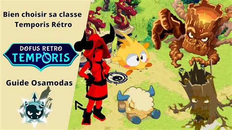 Bien Choisir Sa Classe Temporis Rétro Guide Osamodas Dofus Rétro