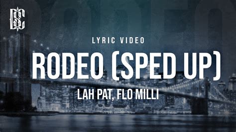 Lah Pat Flo Milli Rodeo Remix He Love How I Ride It Sped Up