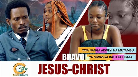 BRAVO JESUS CHRIST NA KOTISI LIWA NA NDAKU NANGA YA LIBALA YouTube