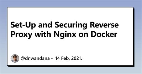 set up and securing reverse proxy with nginx on docker wandana