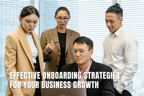 Effective Onboarding Strategies For Your Business Growth