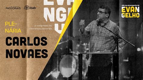Carlos Novaes NÃO ME ENVERGONHO DO EVANGELHO YouTube