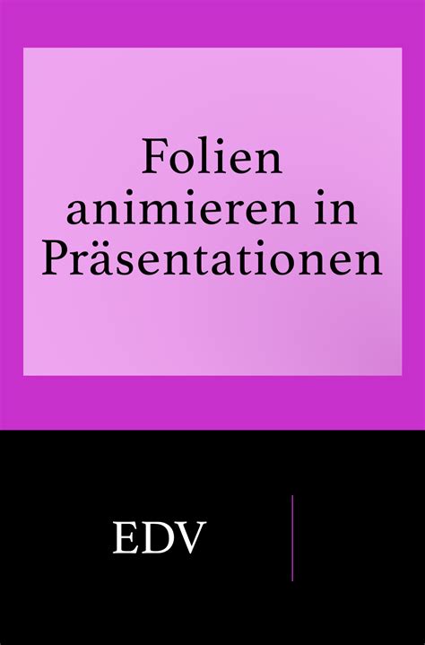 Animationen in Powerpoint Präsentationen EDV Kenntnisse verbessern