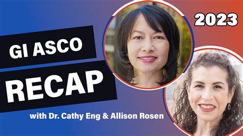 2023 GI ASCO Recap With Dr Cathy Eng YouTube