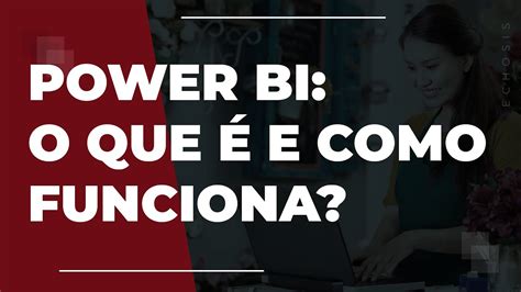 Power Bi O Que E Como Funciona Youtube