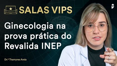 Ginecologia na prova prática do Revalida INEP SALA VIP Dra