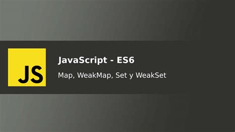 es6 collection map set weakmap weakset