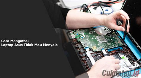 Cara Mengatasi Laptop Asus Tidak Mau Menyala Cukuptau Id