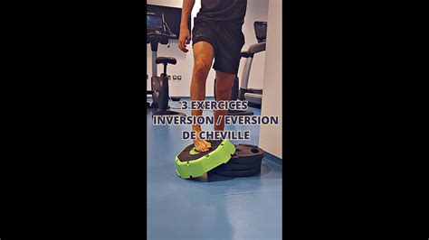 2 3 Exercices Eversion Inversion De Cheville YouTube