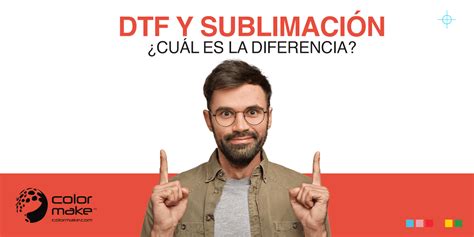 Cuál es la diferencia entre DTF y Sublimación Color Make