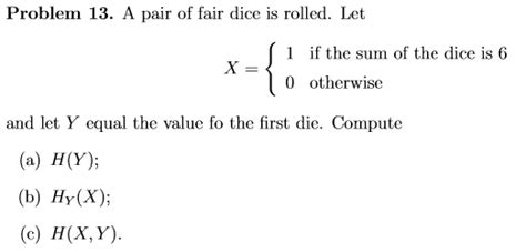 solved problem 13 a pair of fair dice is rolled let 1 if