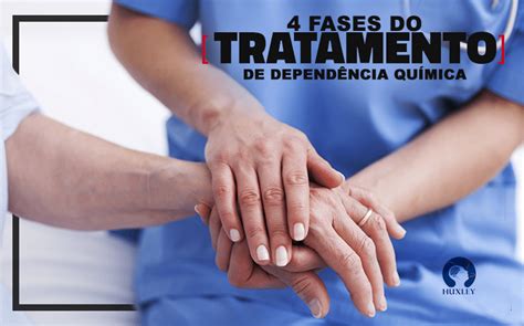 4 fases do Tratamento de Dependência Química Clínica Huxley