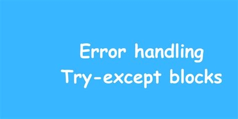 how to implement error handling in python with try except blocks dev community
