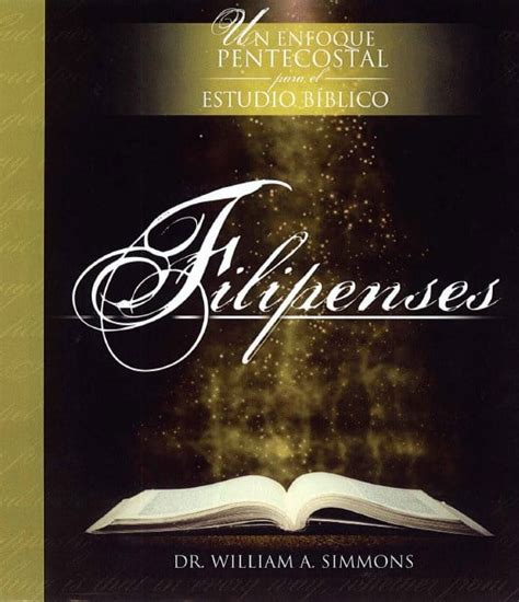 Un Enfoque Pentecostal Para El Estudio Biblico Filipenses Editorial