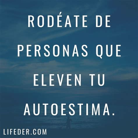 Frases Para Mejorar La Autoestima Y Tener M S Amor Propio Conhe A