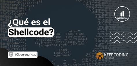 Qué es el shellcode 2024 KeepCoding Bootcamps