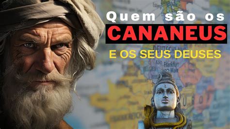 Quem S O Os Cananeus E Seus Deuses Horr Veis A Luta Dos Israelitas