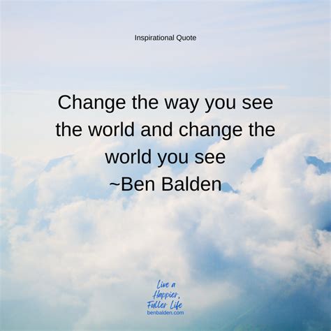 Quote Change The Way You See The World And Change The World You See