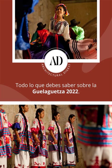 Todo Lo Que Debes Saber Sobre La Guelaguetza 2023