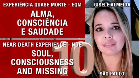 EQM Alma consciência e saudade NDE Soul consciousness and
