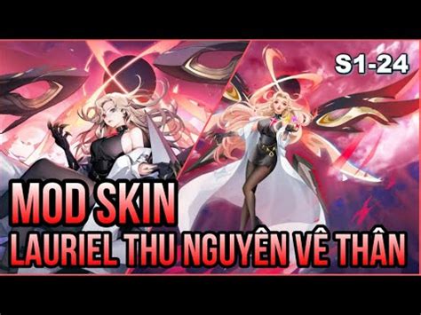 MOD SKIN LAURIEL THỨ NGUYÊN VỆ THẦN MÙA 1 24 FULL HIỆU ỨNG ÂM THANH MỚI