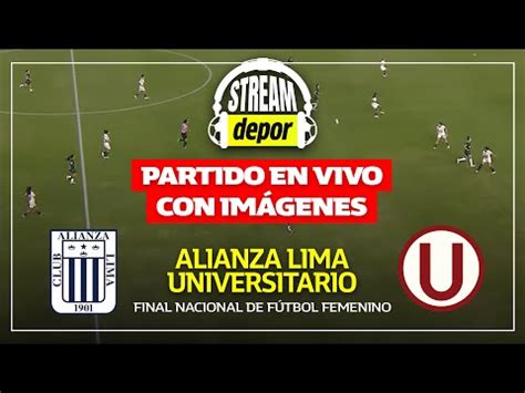 Alianza Lima Vs Universitario 3 1 Resumen Minuto A Minuto Goles Y